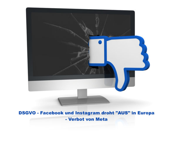 DSGVO - Facebook und Instagram droht "AUS" in Europa - Verbot von Meta